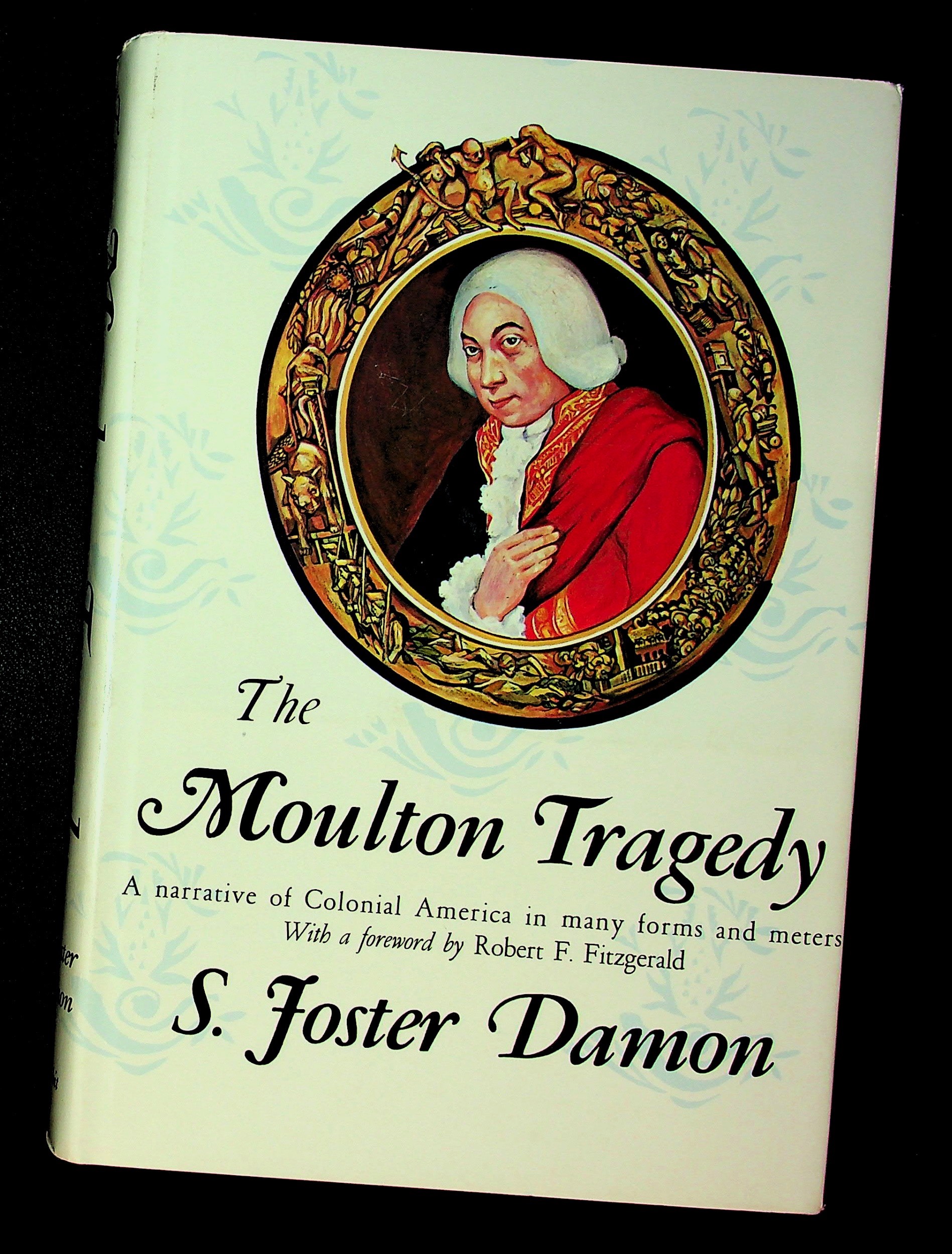 The Moulton Tragedy; a heroic poem with lyrics.