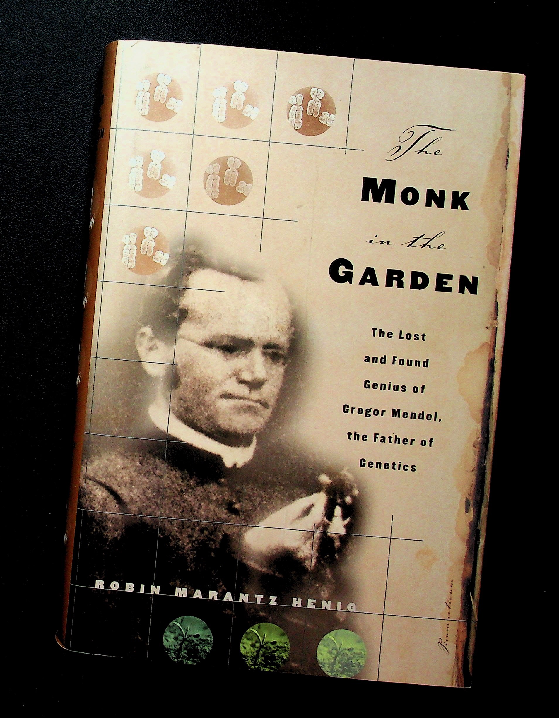 The Monk in the Garden: The Lost and Found Genius of Gregor Mendel, the ...